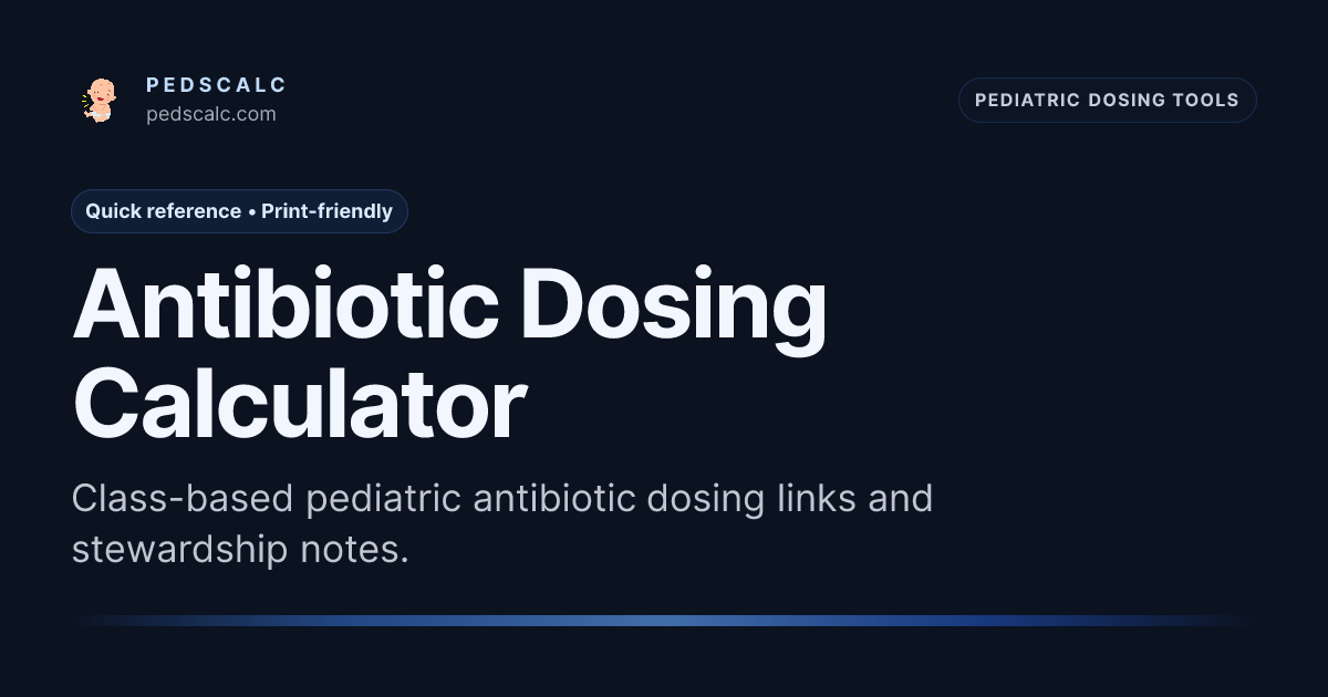 Pediatric antibiotic dosing calculator | PedsCalc
