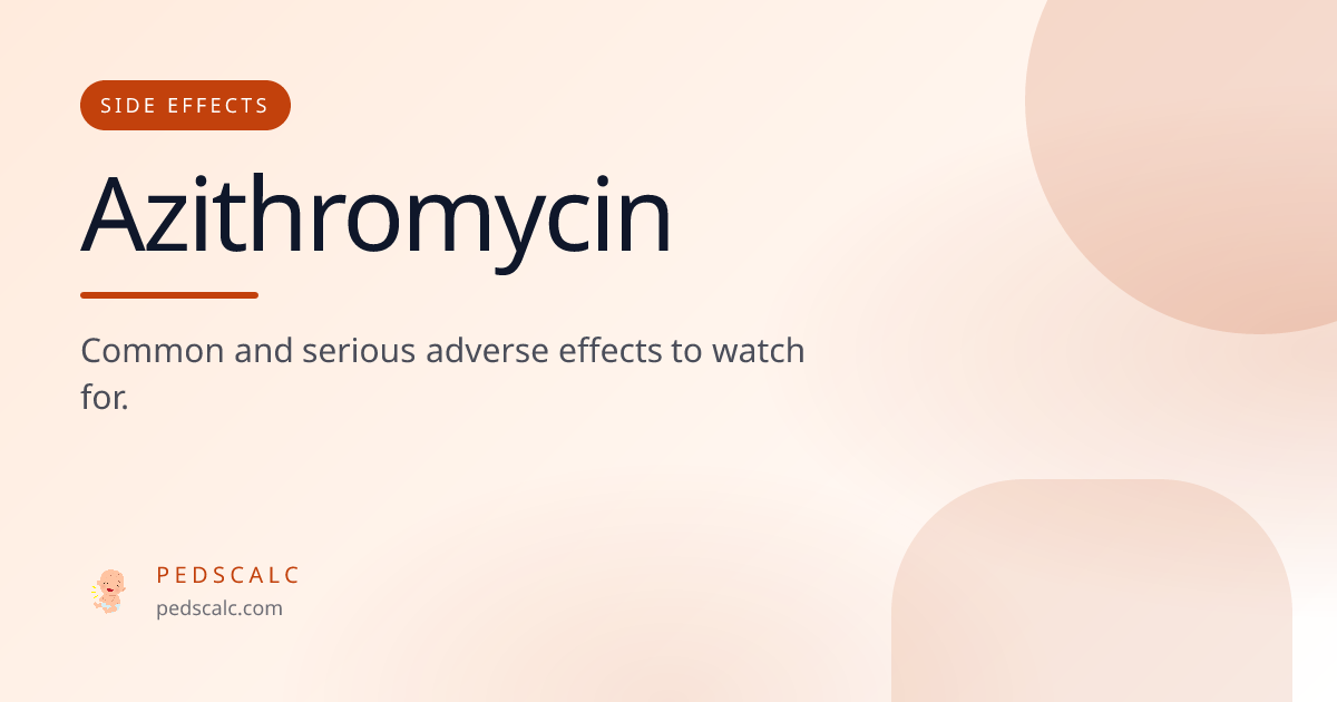 Azithromycin side effects and safety for kids | PedsCalc