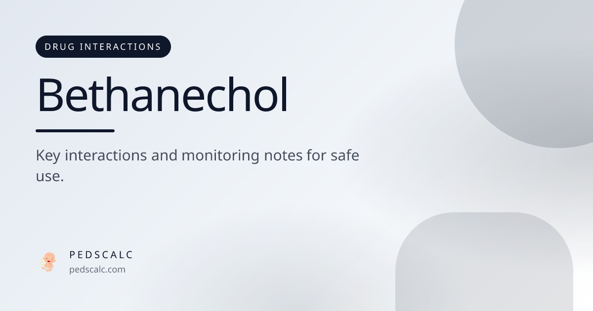 PedsCalc | Bethanechol Pediatric Drug Interactions