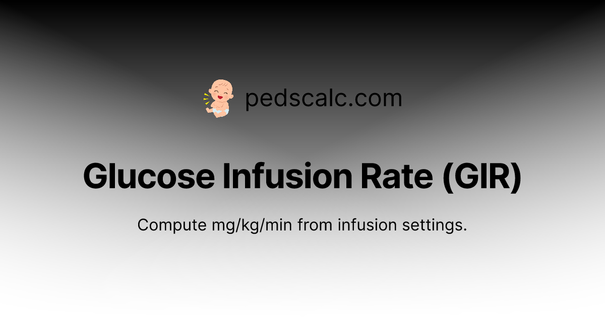 Glucose Infusion Rate (GIR) Calculator | PedsCalc