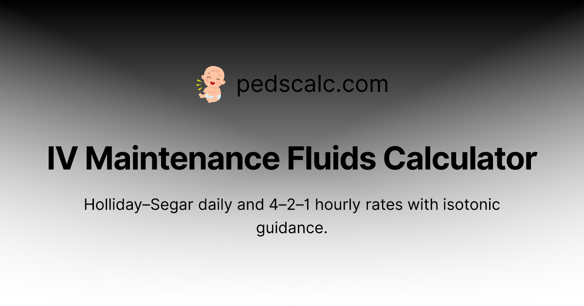 IV Maintenance Fluids Calculator (Holliday–Segar, 4–2–1) | PedsCalc