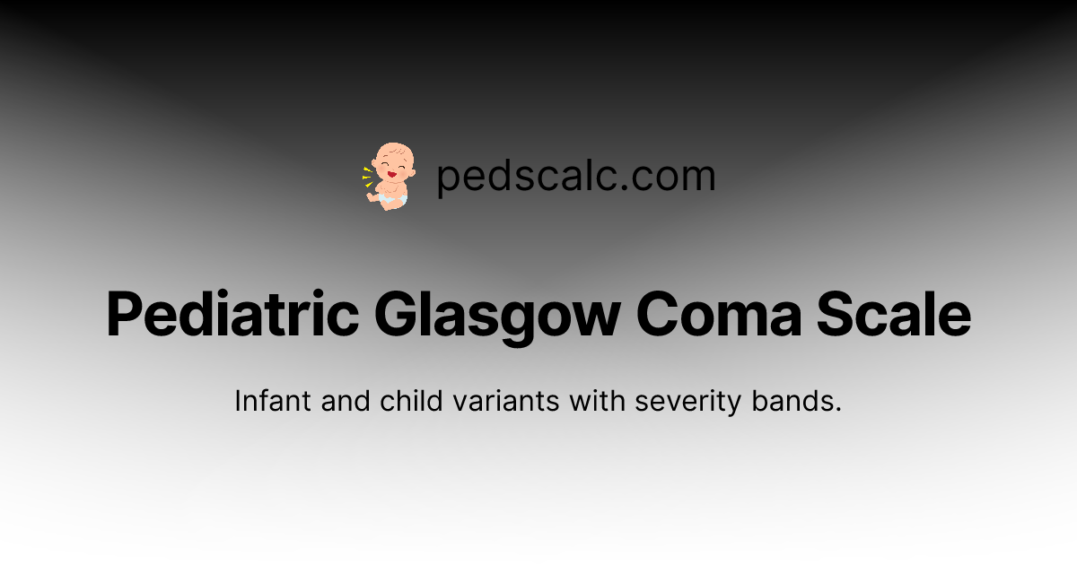 Pediatric Glasgow Coma Scale (pGCS) | PedsCalc