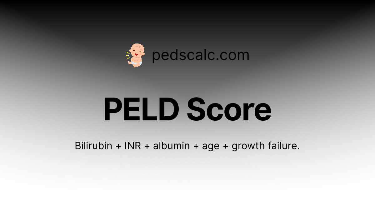 PELD Score (Pediatric End‑Stage Liver Disease) | PedsCalc