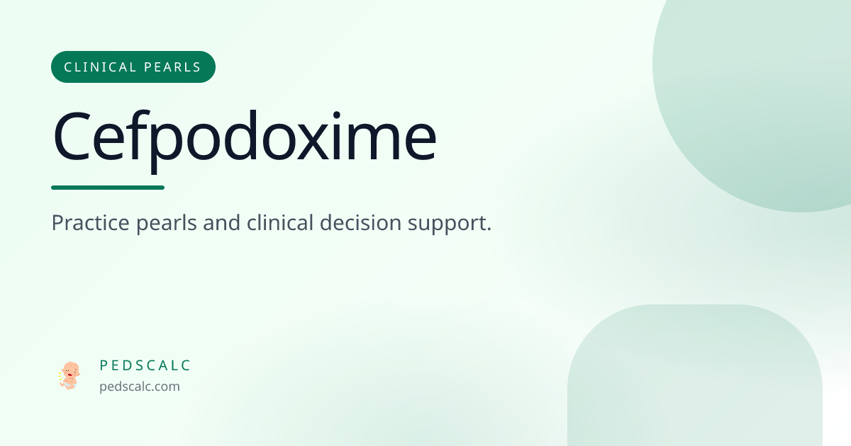 PedsCalc | Cefpodoxime Clinical Pearls - Expert Tips & Parent Guide