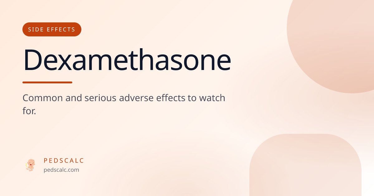 Dexamethasone side effects and safety for kids | PedsCalc