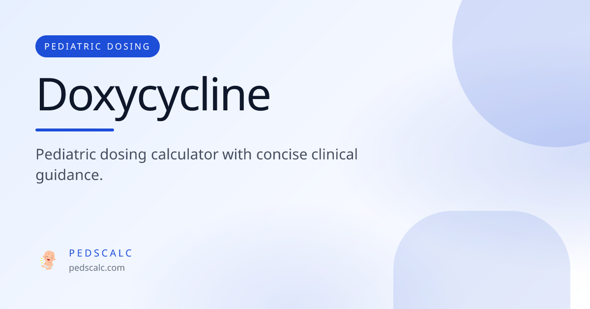 Doxycycline pediatric dose calculator | PedsCalc
