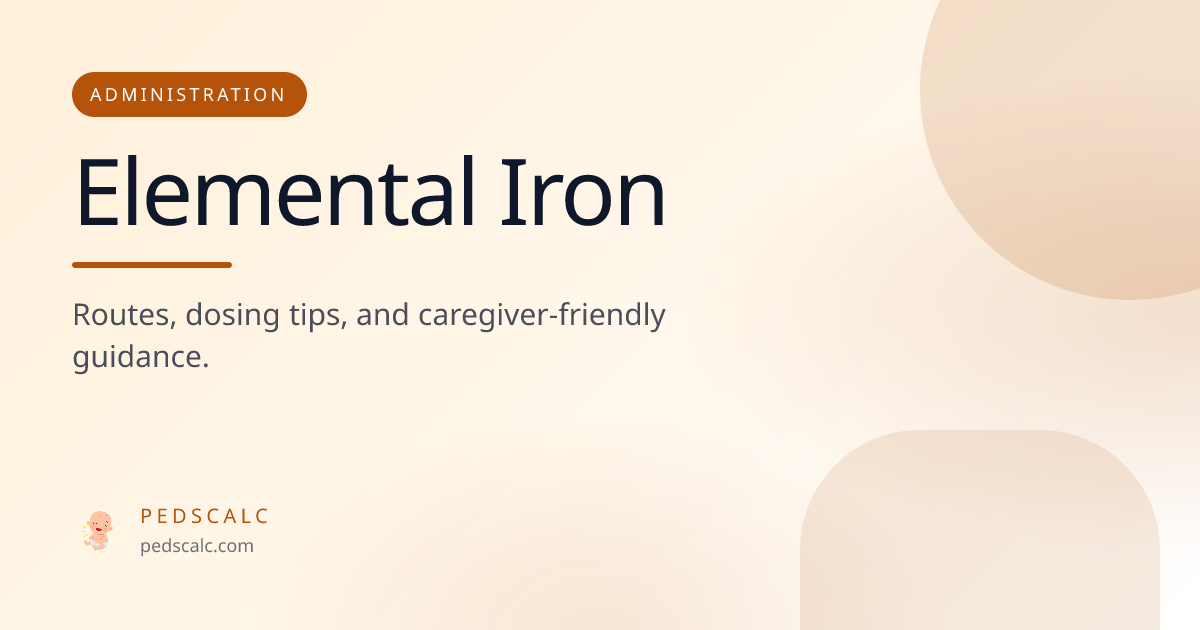 PedsCalc | Elemental Iron Administration Guide - Safe Dosing for Children