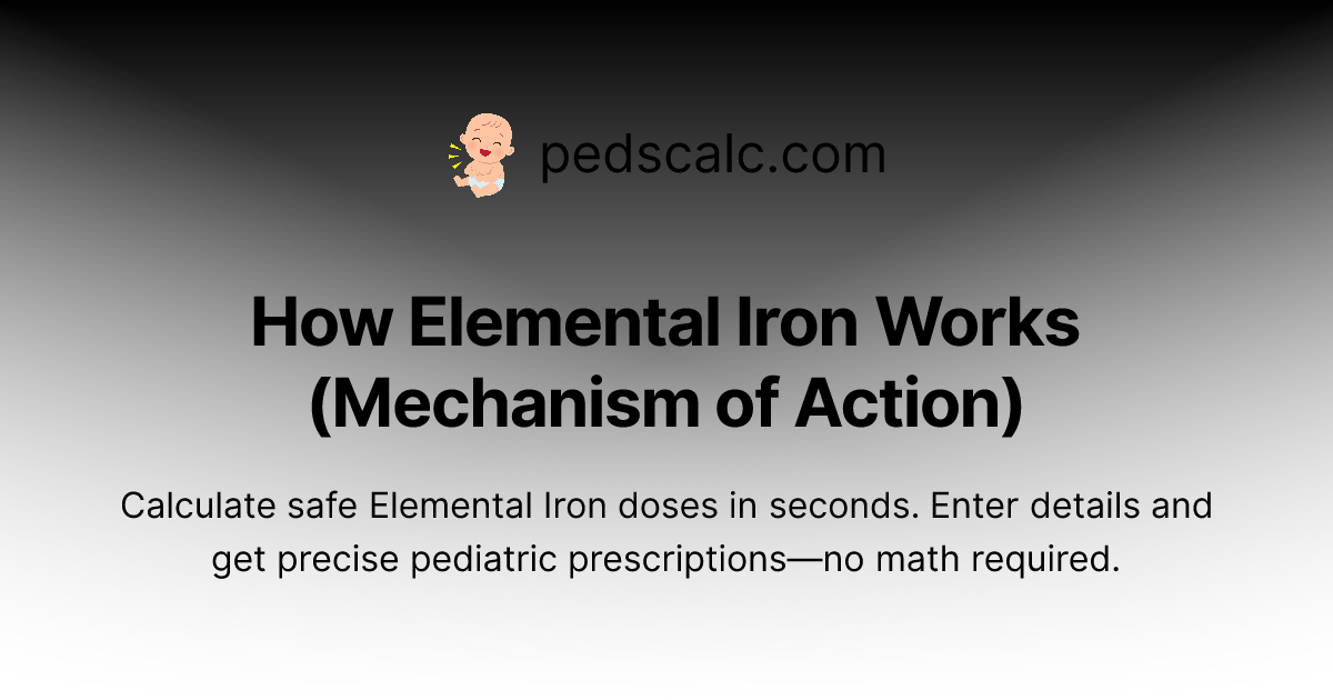 PedsCalc | How Elemental Iron Works - Mechanism of Action in Children