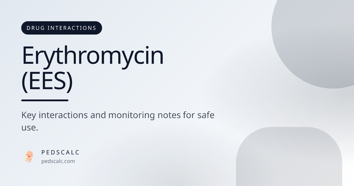 Erythromycin (EES) Pediatric Drug Interactions and Safety