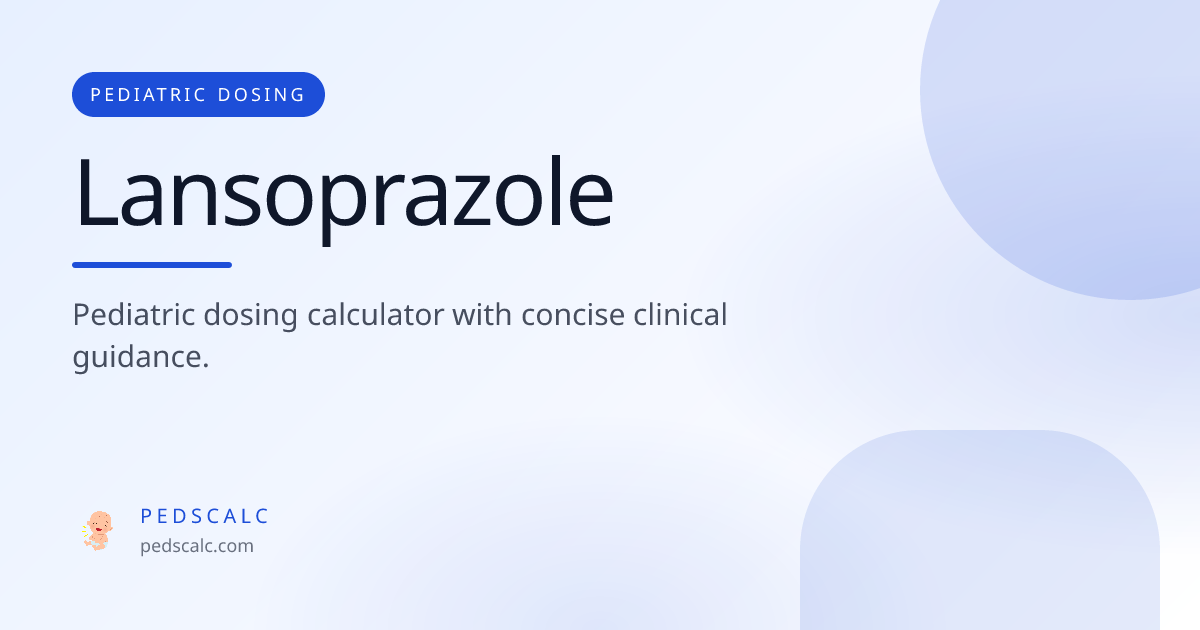 PedsCalc | Lansoprazole Pediatric Dose Calculator