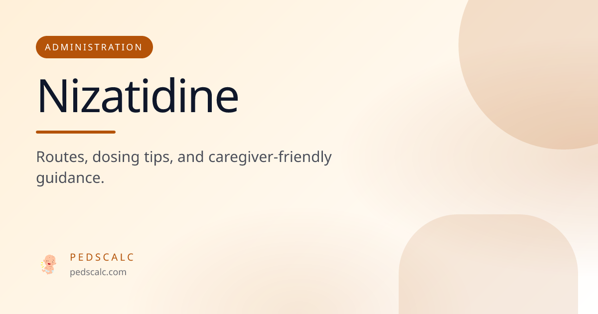 PedsCalc | Nizatidine Administration Guide - Safe Dosing for Children