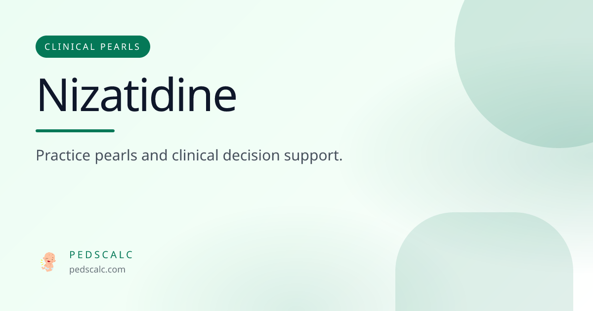 PedsCalc | Nizatidine Clinical Pearls - Expert Tips & Parent Guide