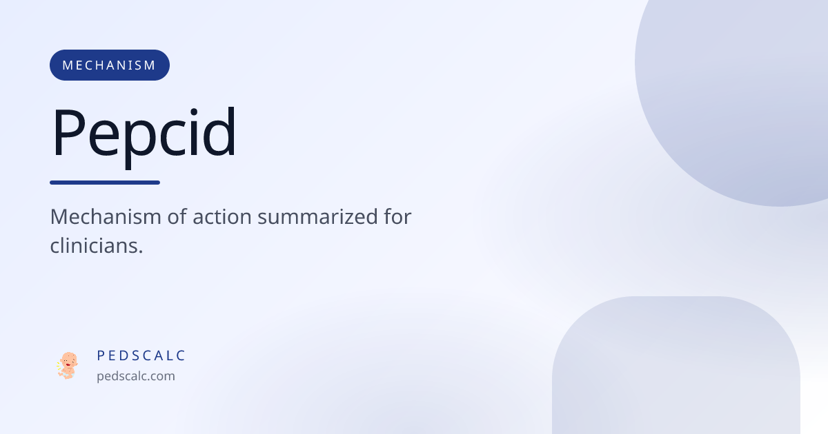 PedsCalc | How Pepcid Works - Mechanism of Action in Children