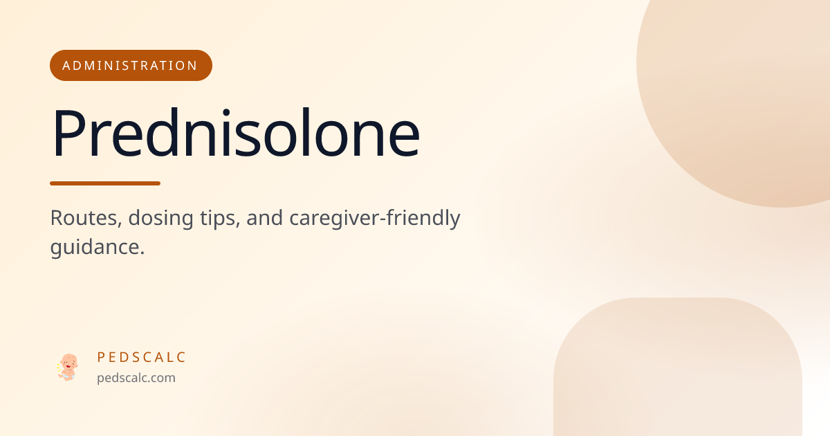 PedsCalc | Prednisolone Administration Guide - Safe Dosing for Children