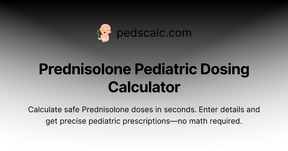 PedsCalc | Prednisolone Pediatric Dose Calculator