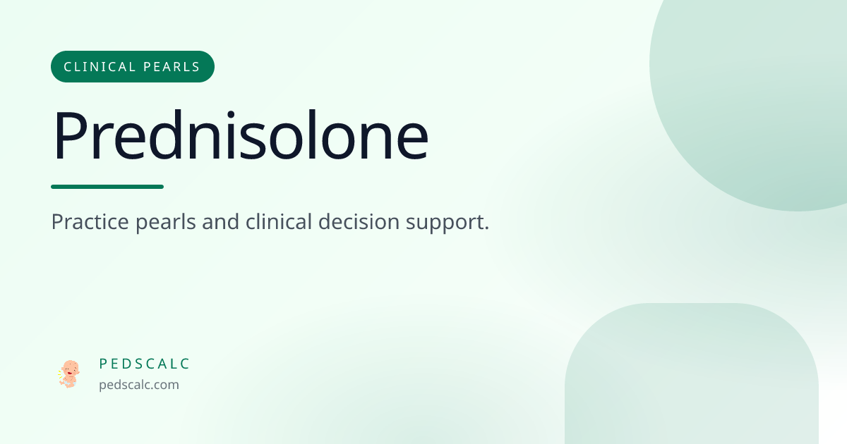 Prednisolone Clinical Pearls for Pediatrics and Parent Guide