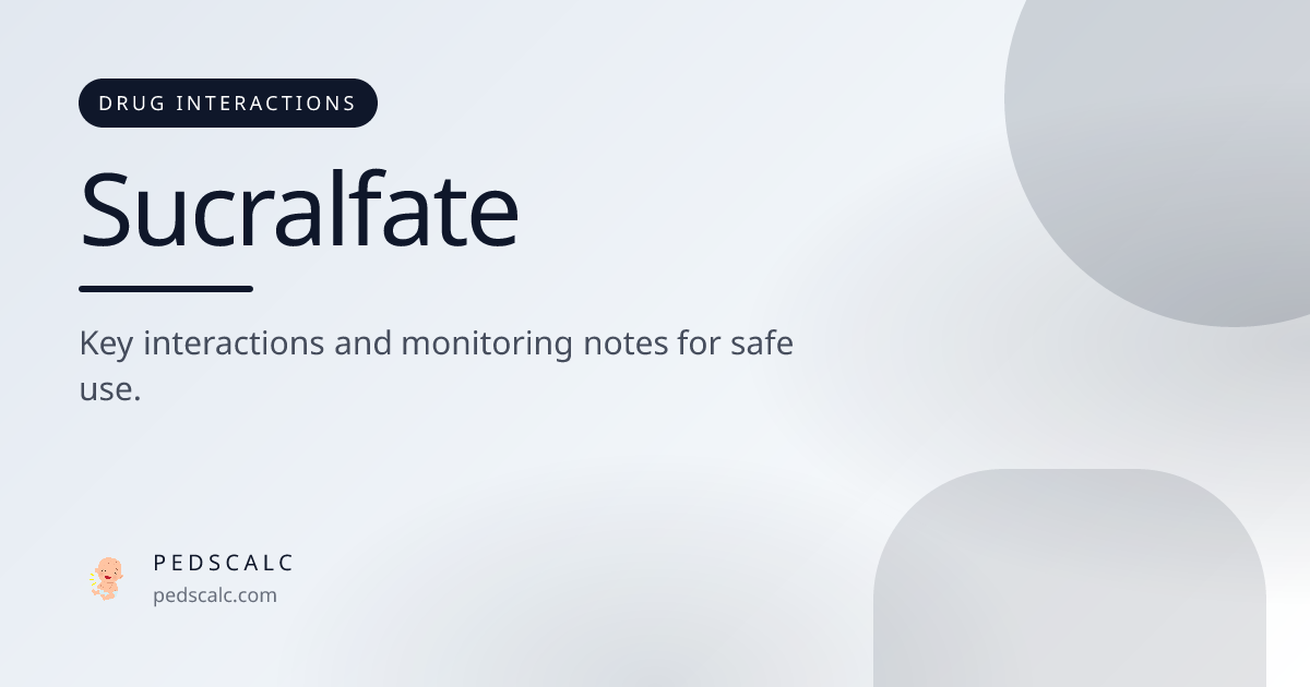PedsCalc | Sucralfate Pediatric Drug Interactions